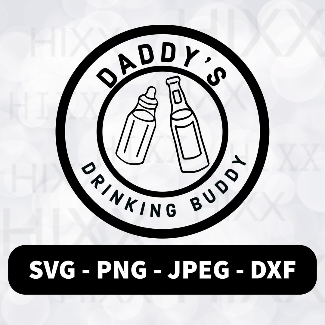 Drinking Buddy, Daddy and Me SVG, Funny Quote Cut Files Svg Png Dxf ...