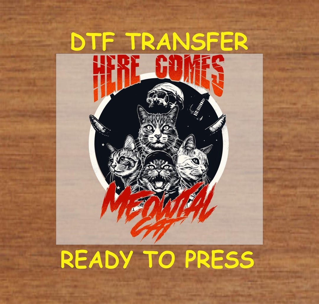 Cat DTF Transfer Iron on Heat Transfer - Ready to Press, Here Comes Meowtal Cat-themed Design ...