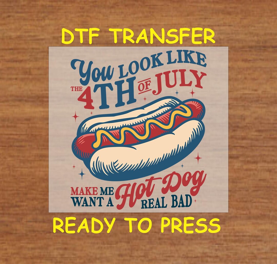 4th of July DTF Transfer Iron on Heat Transfer - Funny Patriotic Hot Dog DTF Transfer - Ready to ...