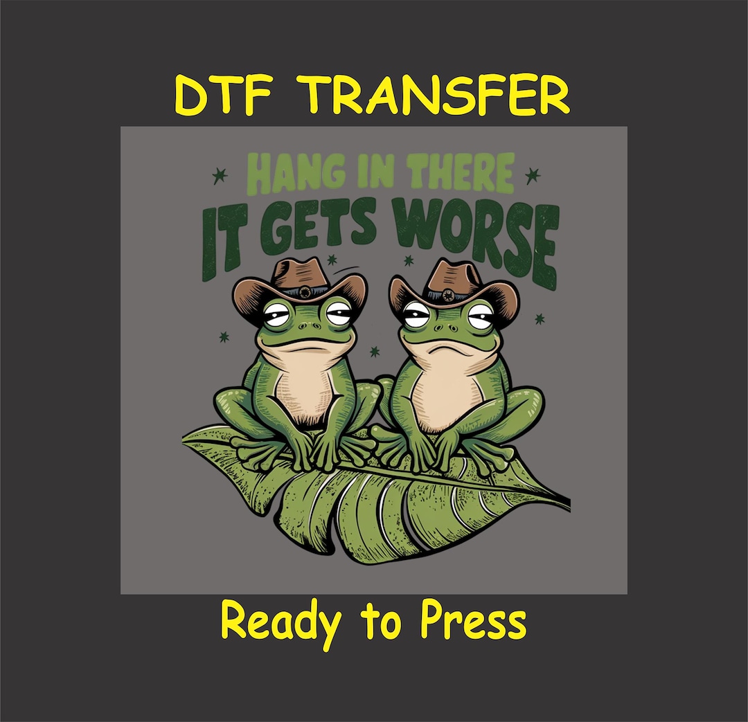 Funny DTF Transfer Iron on Heat Transfer - Ready to Press, Hang in ...
