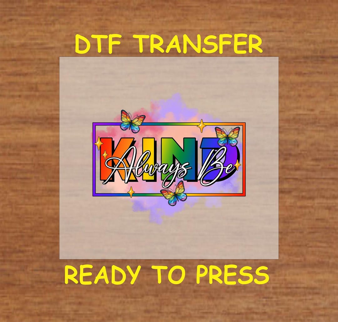 Pride DTF Transfer Iron on Heat Transfer - Ready to Press, Always Be ...