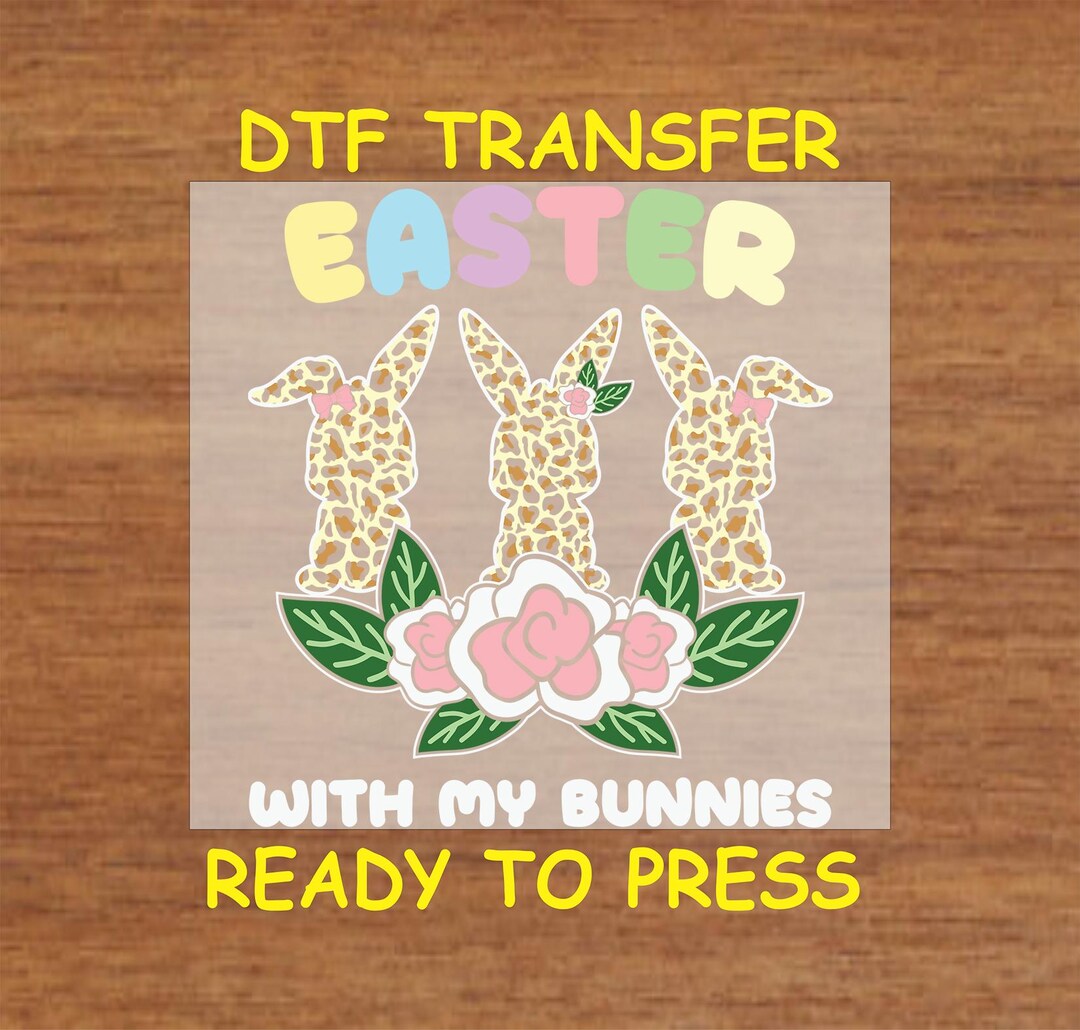 Easter DTF Transfer Iron on Heat Transfer - Ready to Press, Easter With My Bunnies Design Hot ...