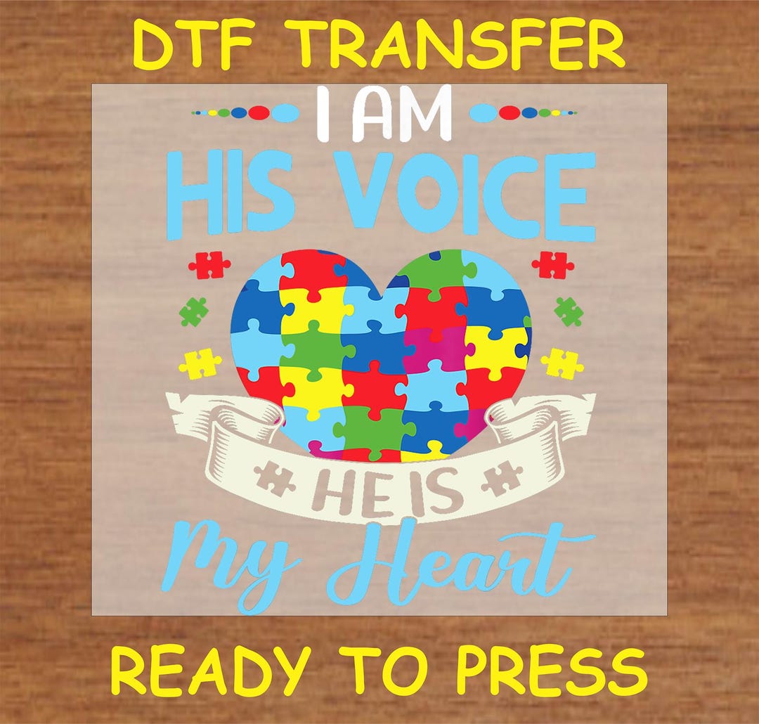 I Am His Voice, He is My Heart Heartfelt Autism Awareness Design DTF ...