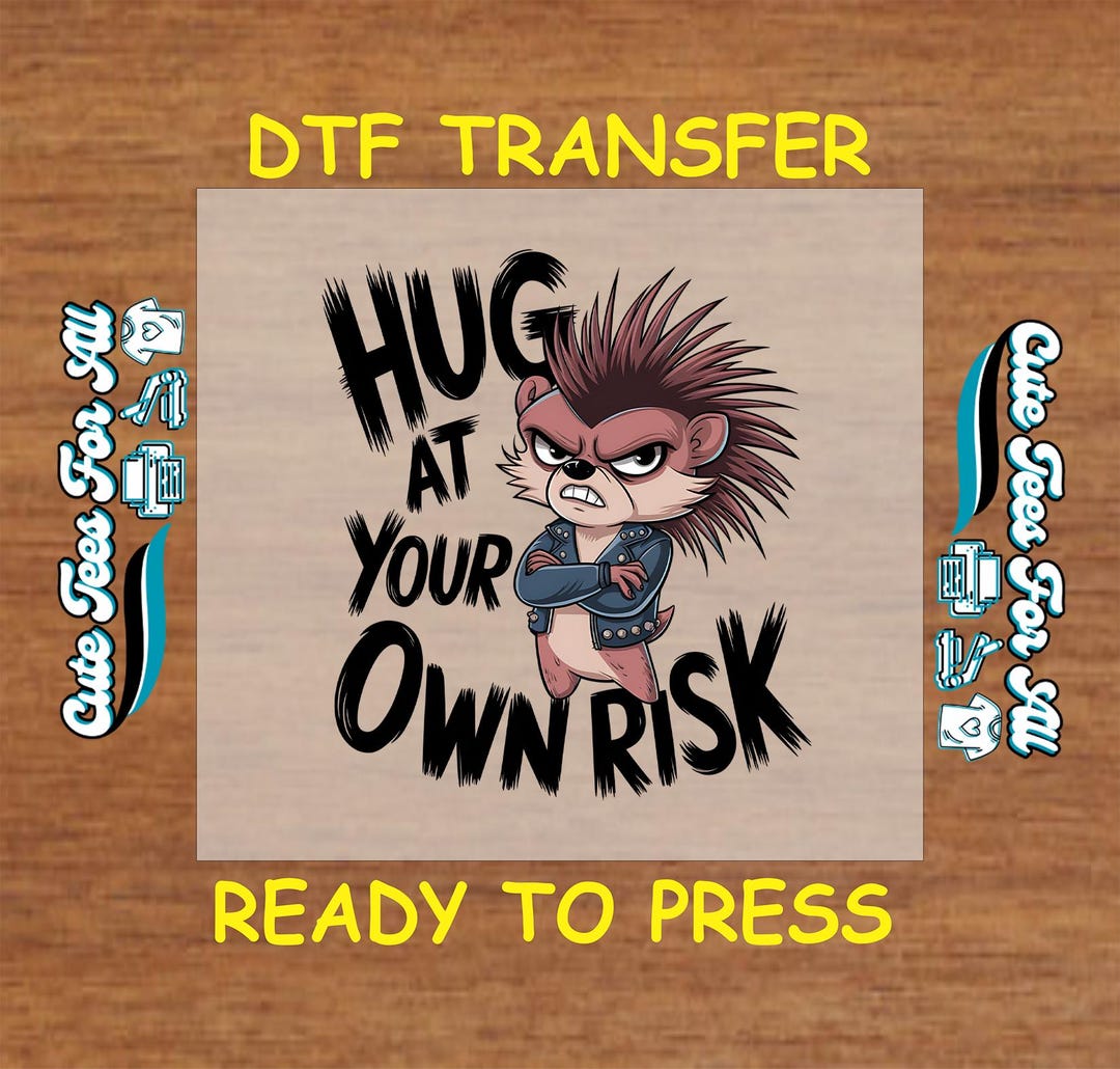 Funny DTF Transfer Iron on Heat Transfer - Ready to Press, Hug at Your ...