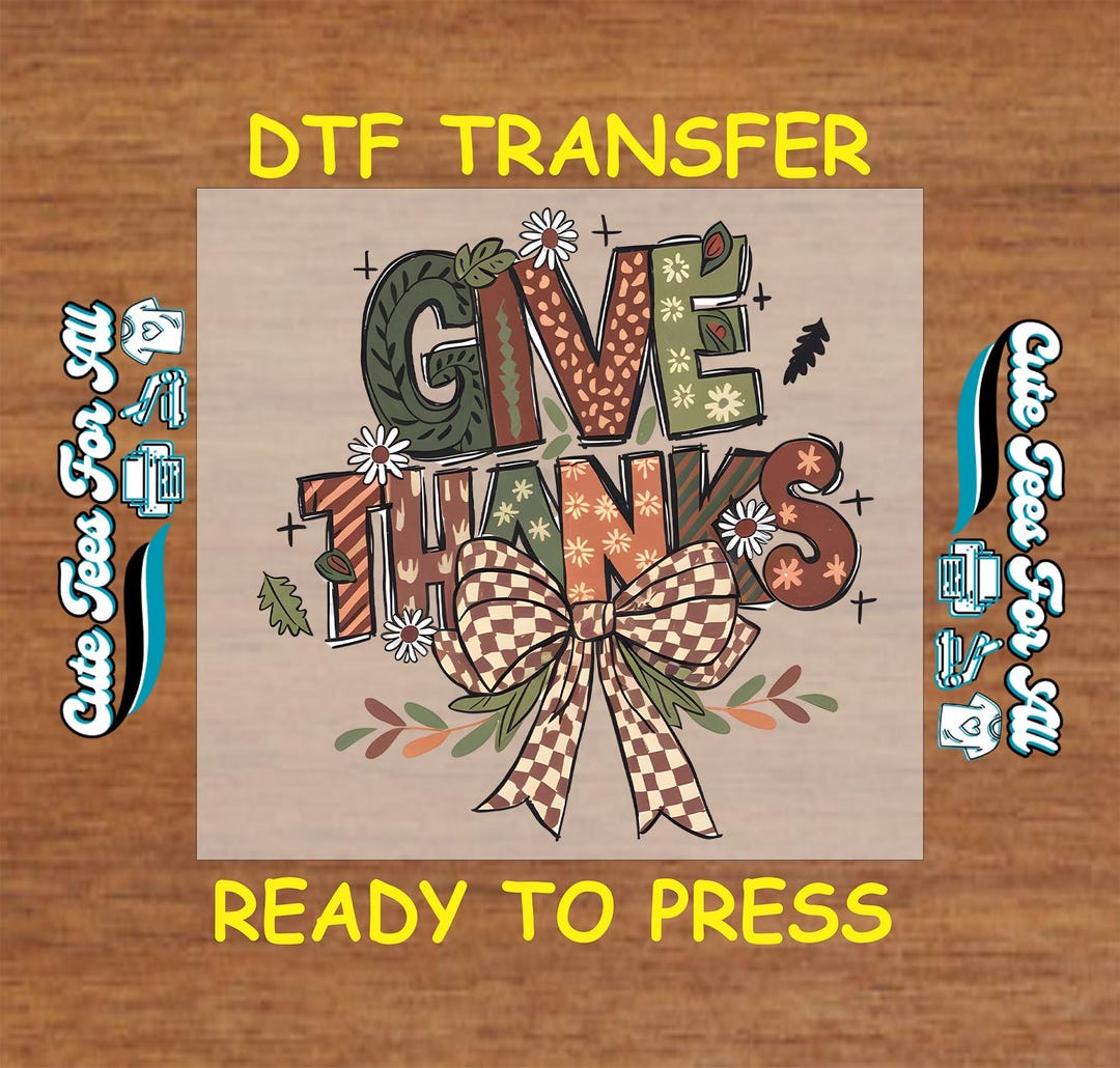 Thanksgiving DTF Transfer – Ready to Press Iron on Heat Transfer Give ...
