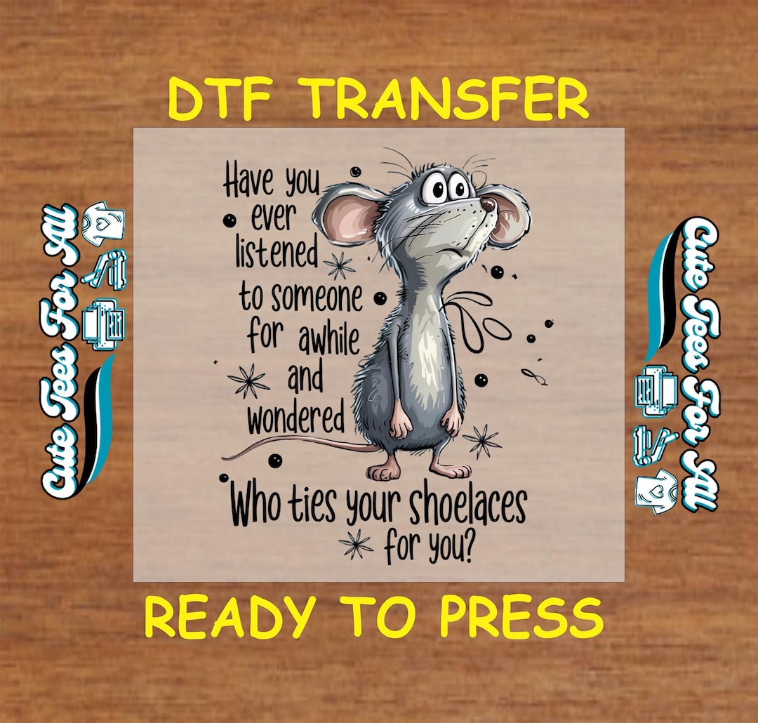 Funny DTF Transfer Iron on Heat Transfer - Ready to Press, Mouse Humor ...