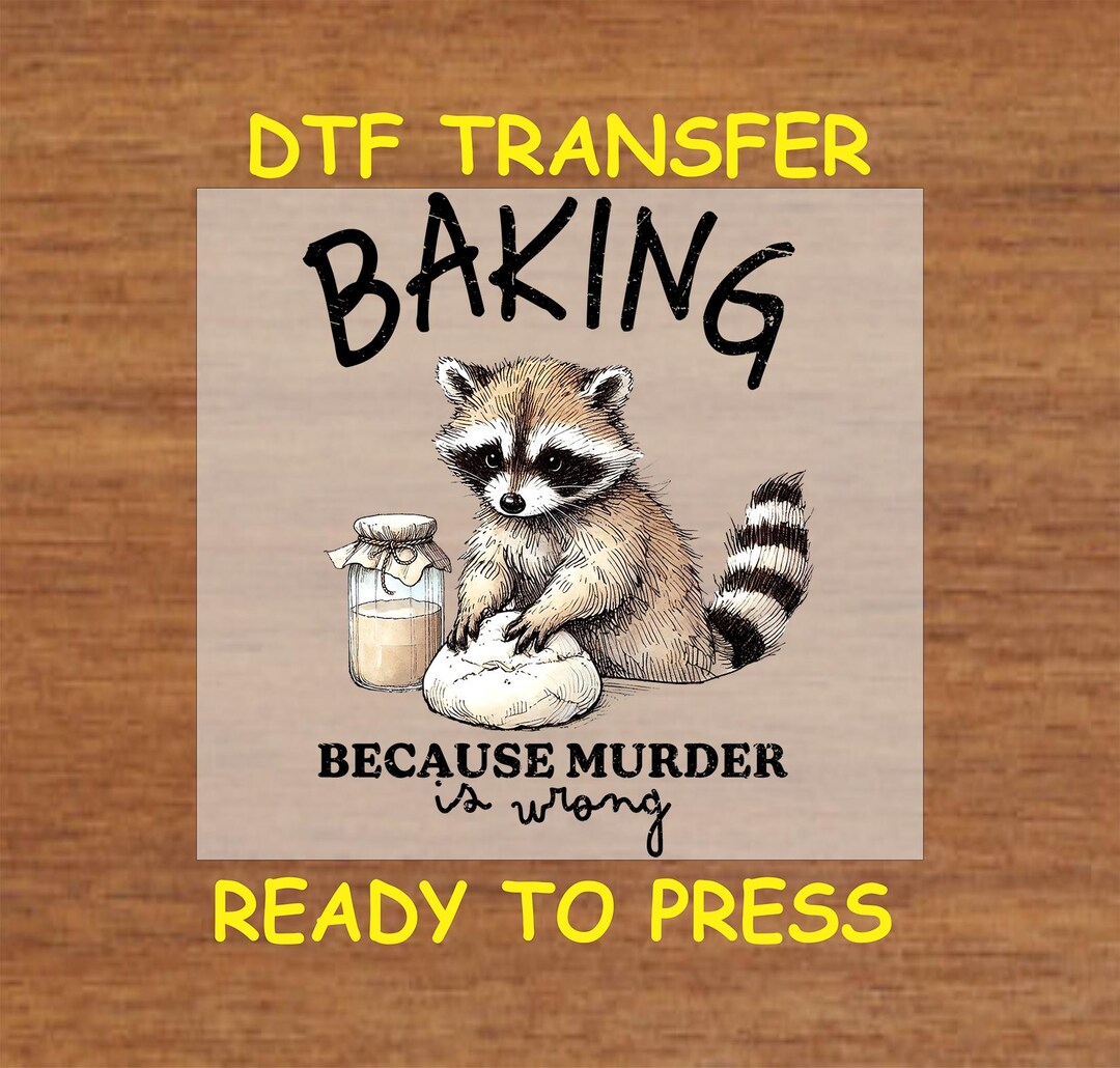 Funny DTF Transfer Iron on Heat Transfer - Ready to Press, Hilarious ...