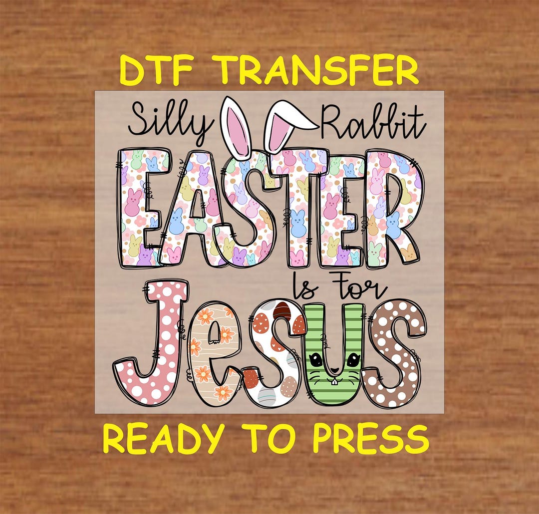 Easter DTF Transfer Iron on Heat Transfer - Ready to Press, Silly ...