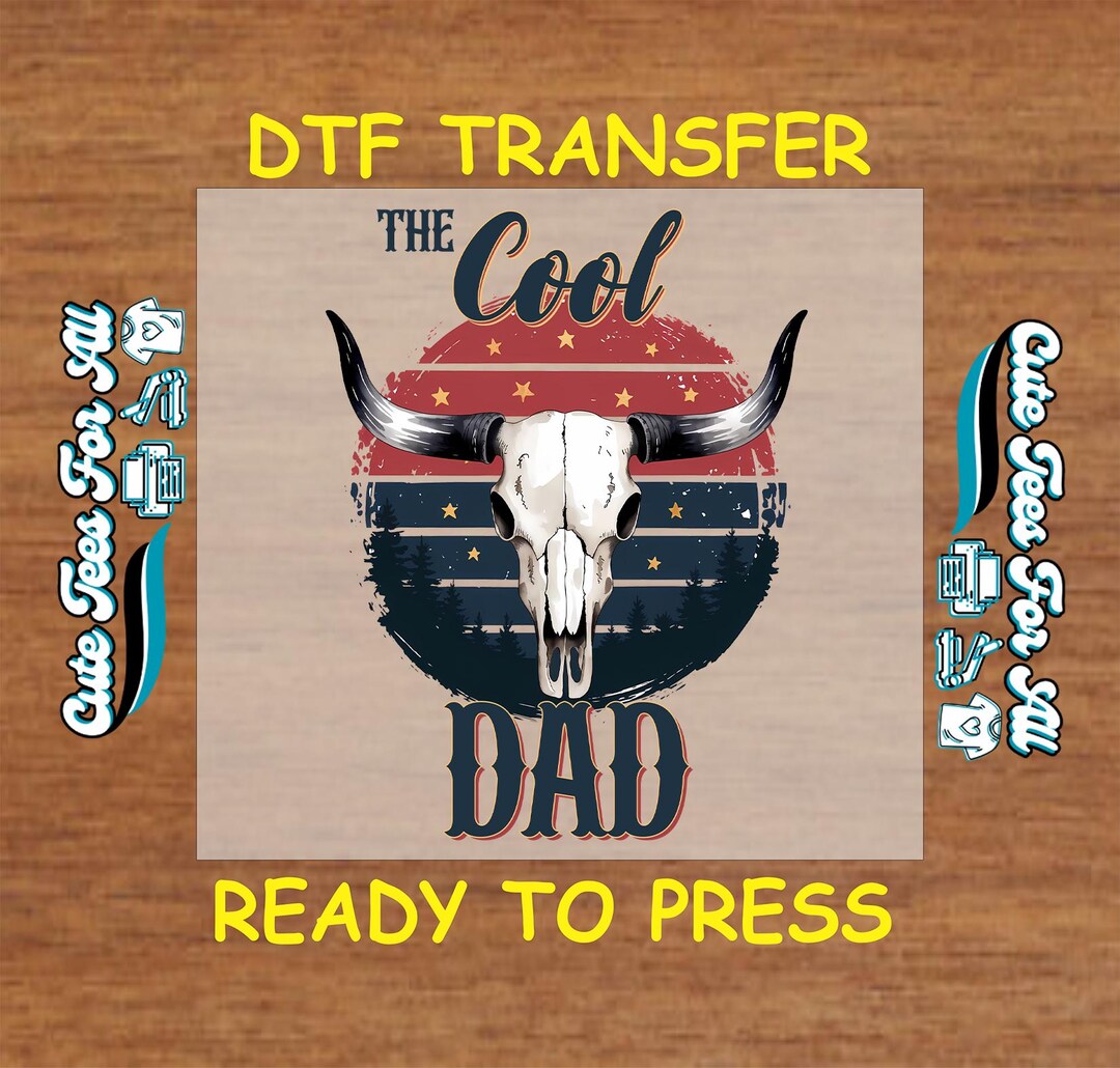 Dad DTF Transfer Iron on Heat Transfer - Ready to Press, the Cool Dad ...