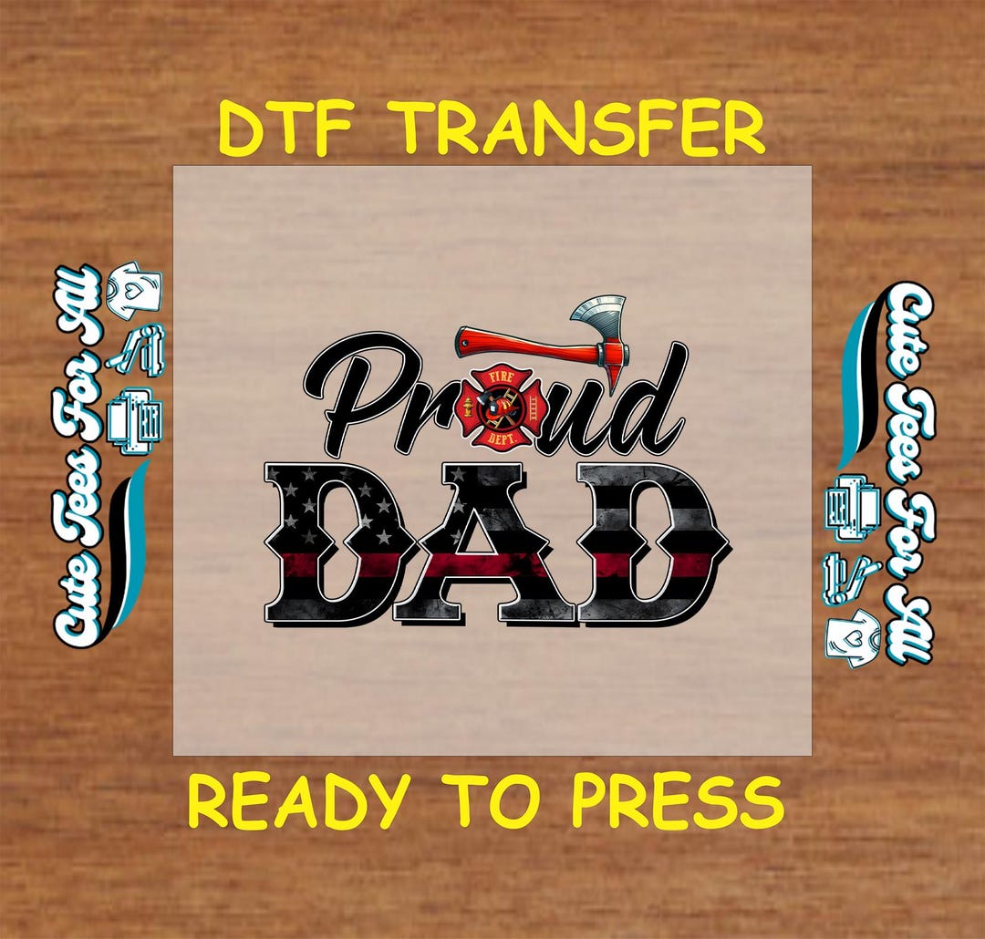 Firefighter DTF Transfer Iron on Heat Transfer- Ready to Press, Proud ...