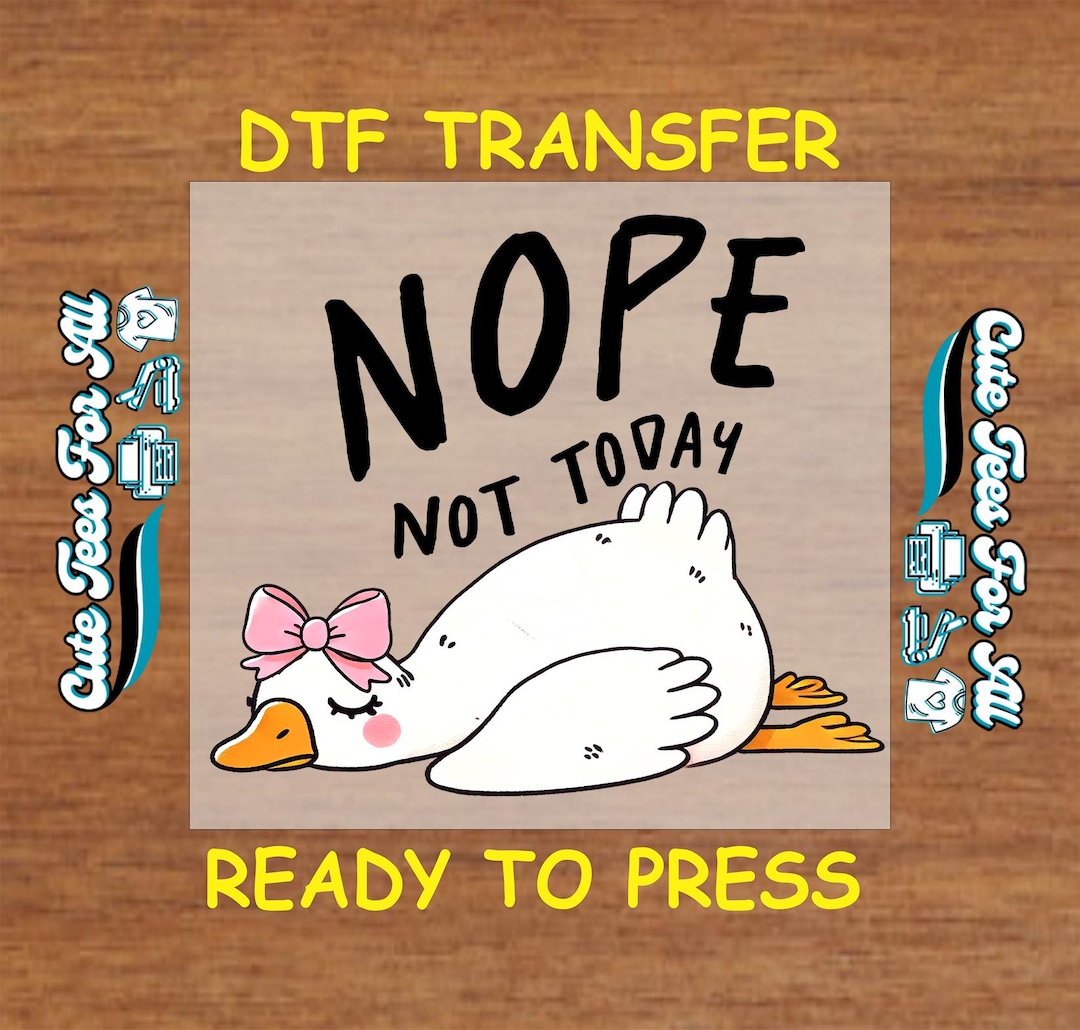 Funny DTF Transfer Iron on Heat Transfer - Ready to Press, Nope Not ...