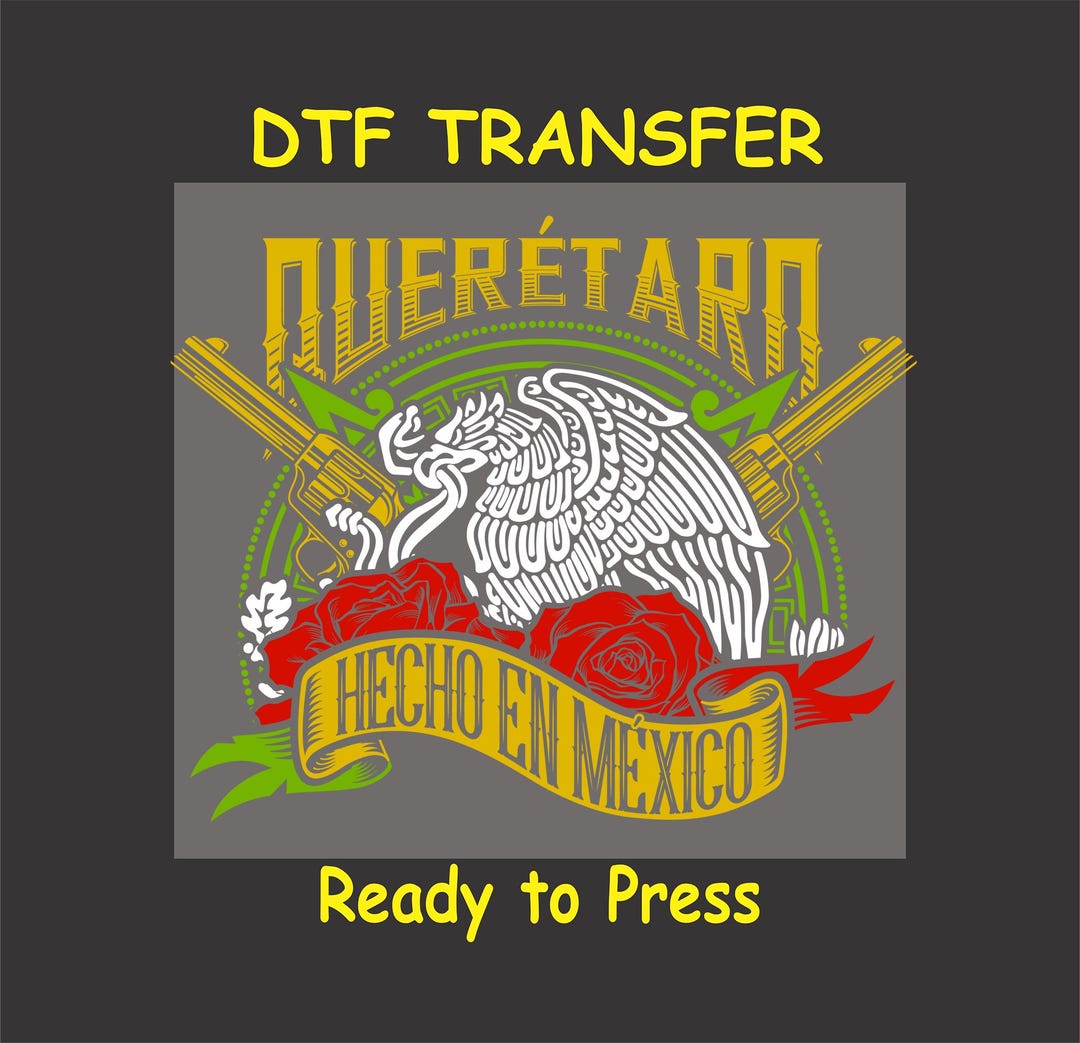 Mexican Heritage DTF Transfer Iron on Heat Transfer - Ready to Press, Querétaro DTF Transfer ...