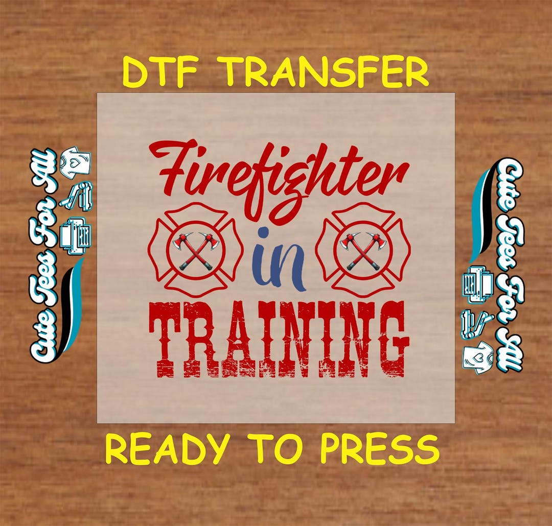 Firefighter DTF Transfer Iron on Heat Transfer- Ready to Press ...