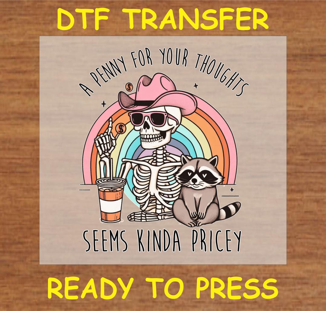 Funny DTF Transfer Iron on Heat Transfer - Ready to Press Hot Peel, A ...