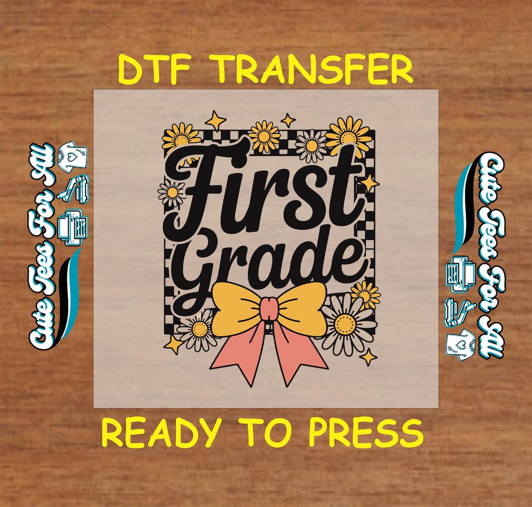 Back to School First Grade DTF Transfer Iron on Heat Transfer - Ready ...