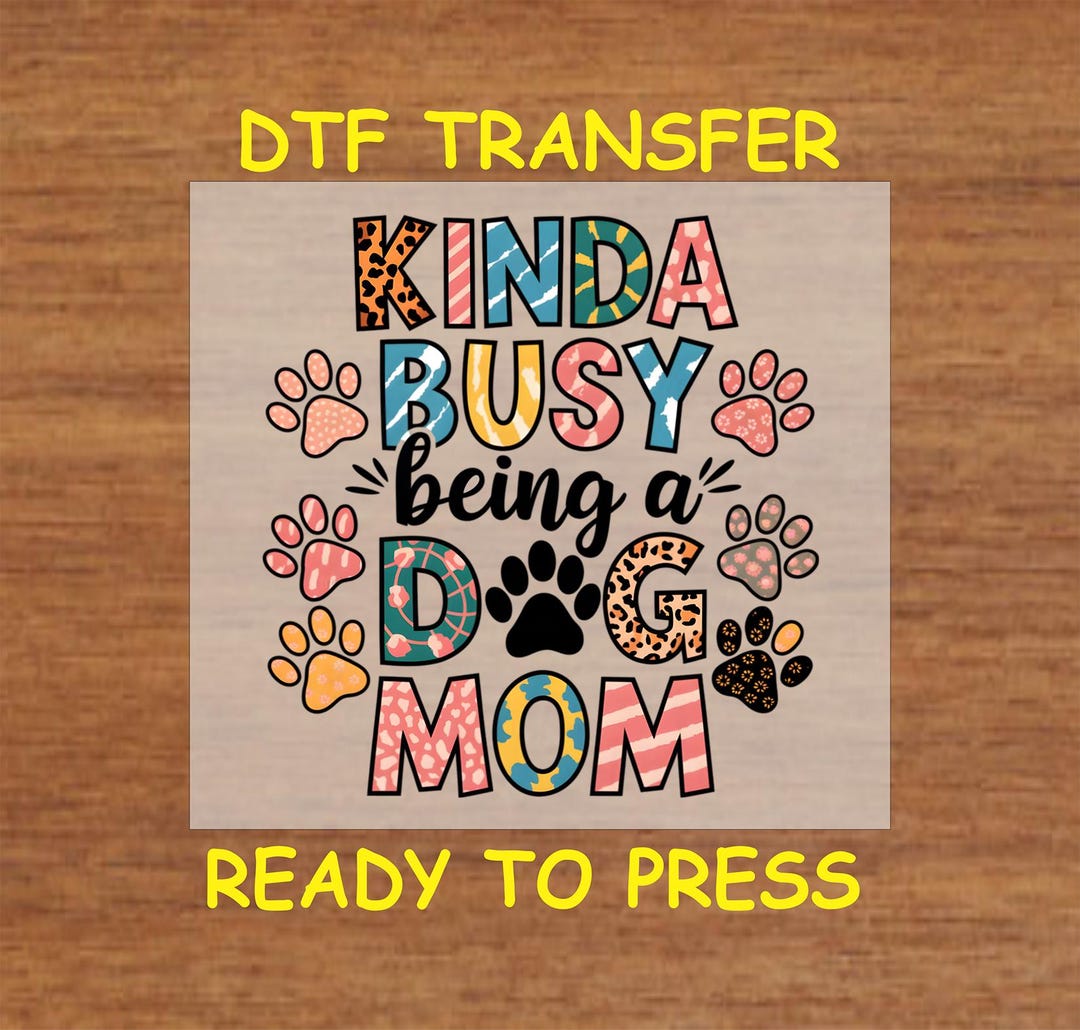 Dog DTF Transfer Iron on Heat Transfer - Ready to Press, Kinda Busy DTF ...