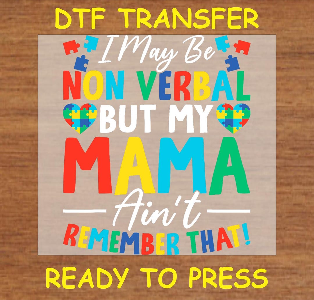 Non-verbal but My Mama Ain't Colorful Autism Awareness Design DTF ...