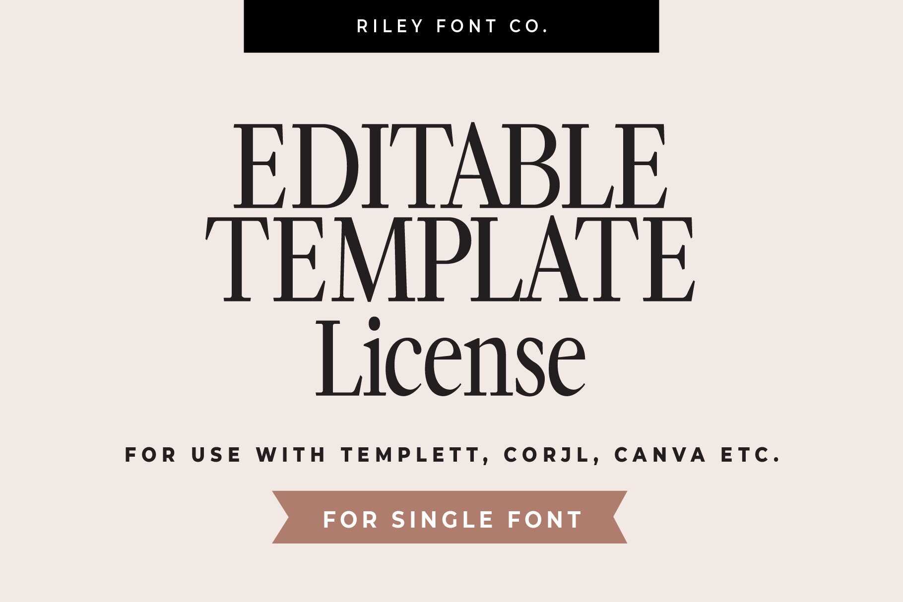 Extended License - Editable Template License for Single Font by Riley ...