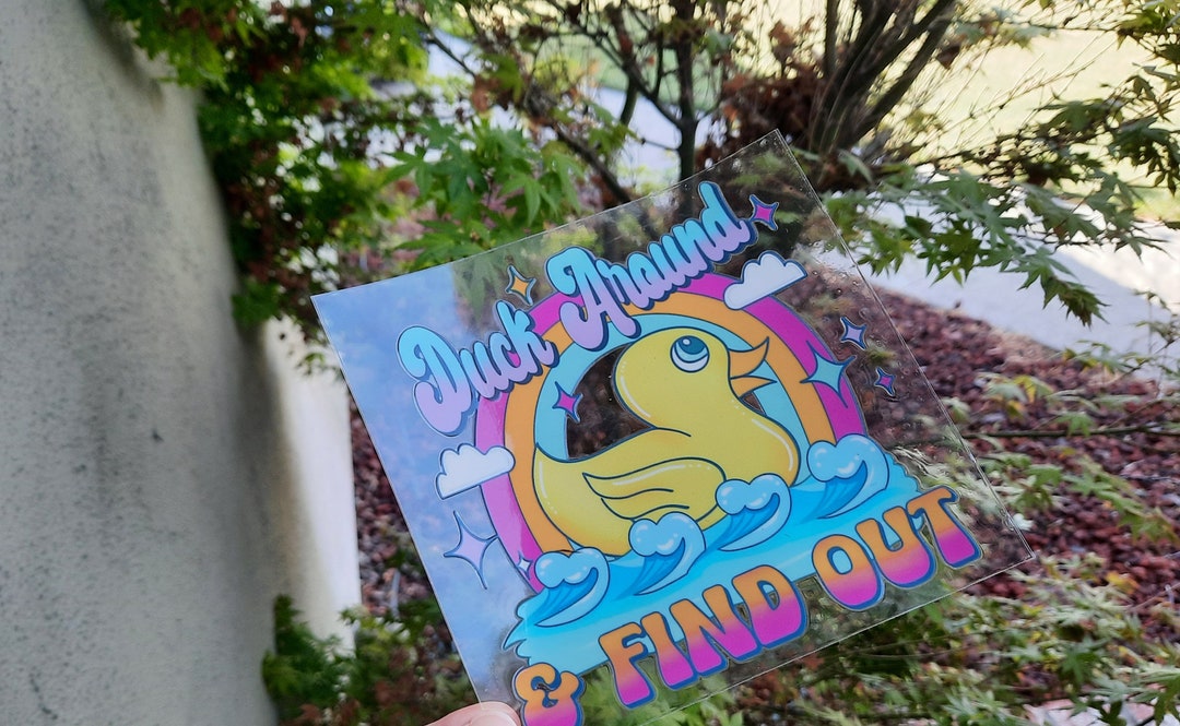 UV DTF 5"x5" Decal Duck Around and Find Out Ready to Ship - Etsy