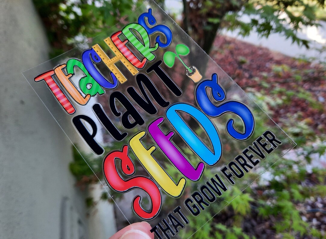 UV Dtf4"x3" Decal Teachers Plant Seeds Ready to Ship - Etsy