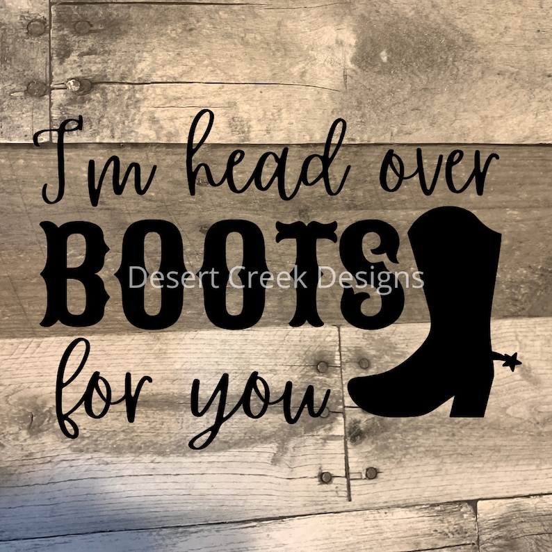 I'm Head Over Boots for You, Vinyl Decal, Laptop Decal, Truck Window ...