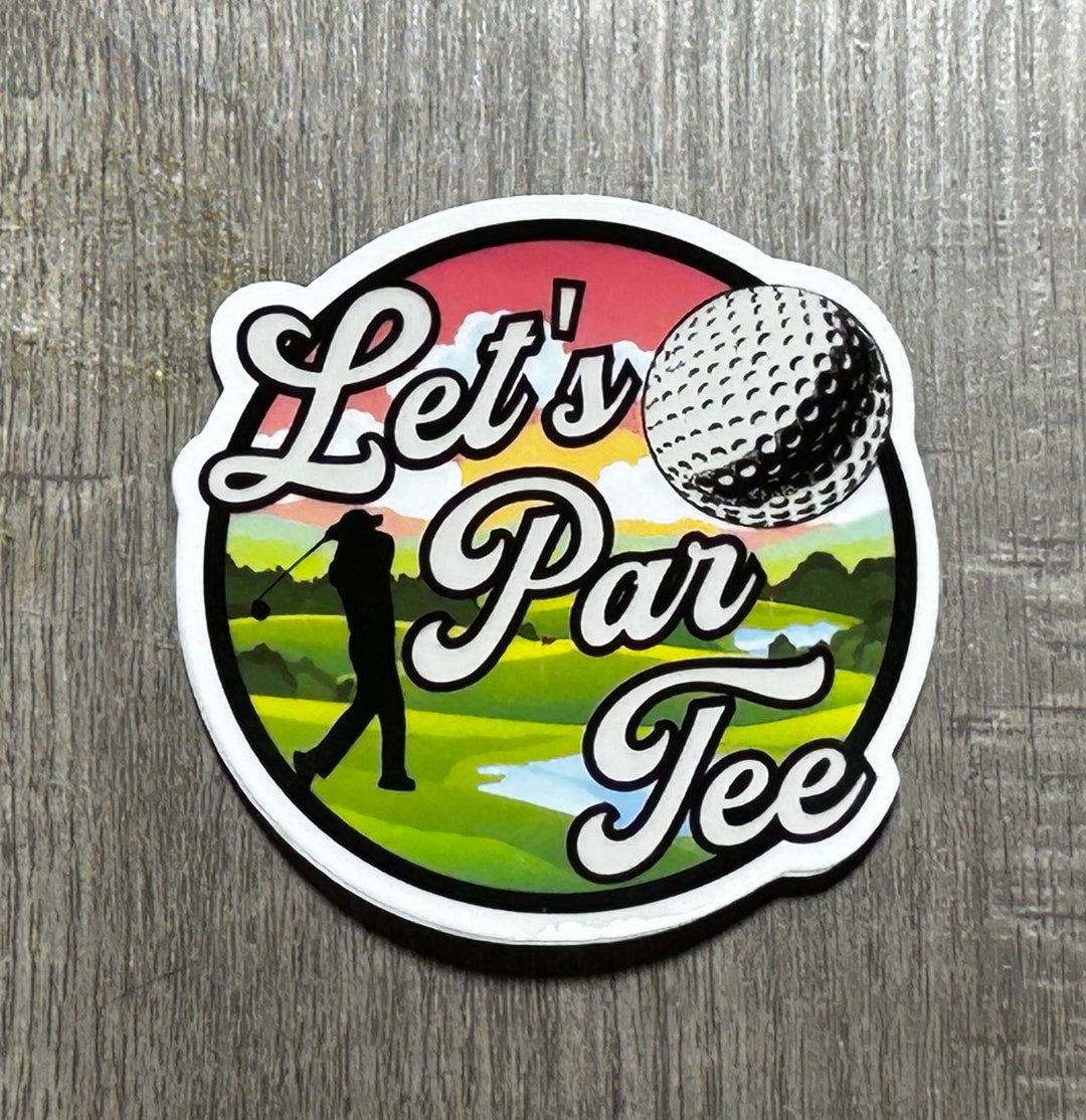 Let's Par Tee Golf Sticker Fun and Vibrant Designs for Golf Lovers - Etsy