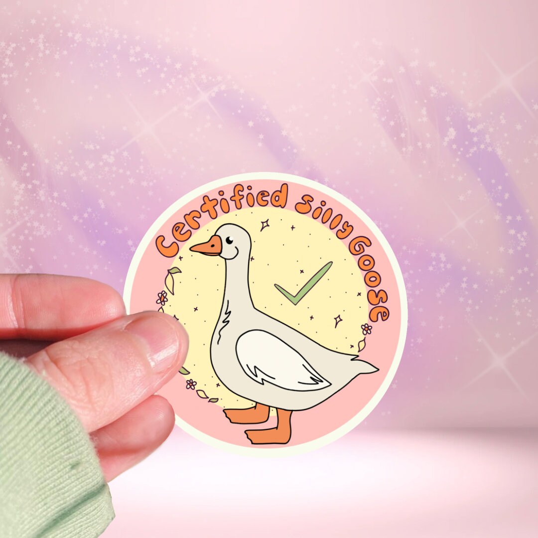 Certified Silly Goose Sticker Kawaii Silly Goose Gifts Waterproof ...