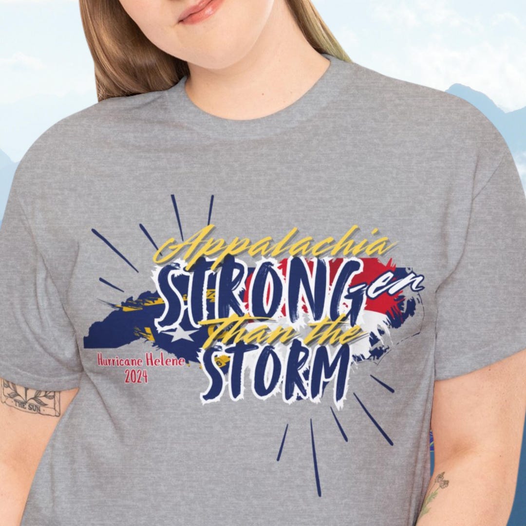 Appalachia Stronger Than the Storm T-shirt, Hurricane Helene ...