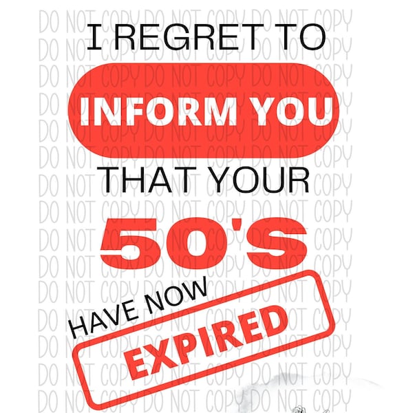 I Regret to Inform You That Your 50s Have Expired - Etsy I Regret to Inform You That Your 50s Have Expired - Etsy
