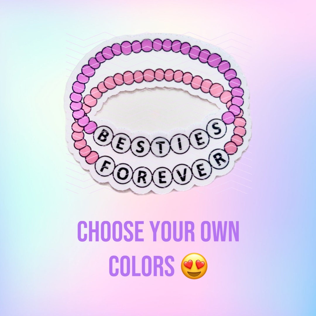 Besties Bracelet Sticker, Besties Forever Bracelets Sticker, Besties ...