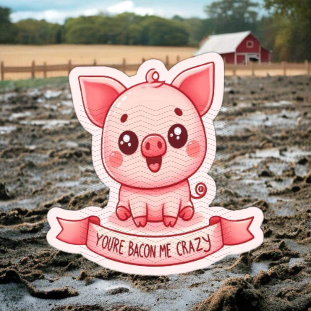 Pink Piggy Sticker, You’re Bacon Me Crazy Sticker, Piggy Sticker, Piggy ...