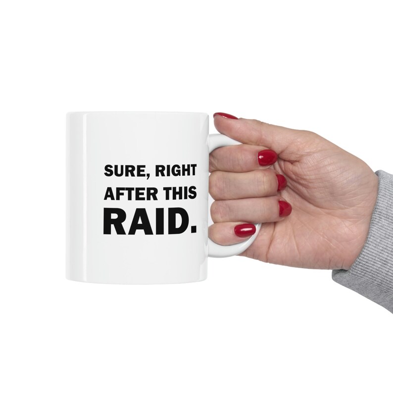 Sure Right After This Raid Coffee Mug. After This Raid Cup. WOW Gamer ...