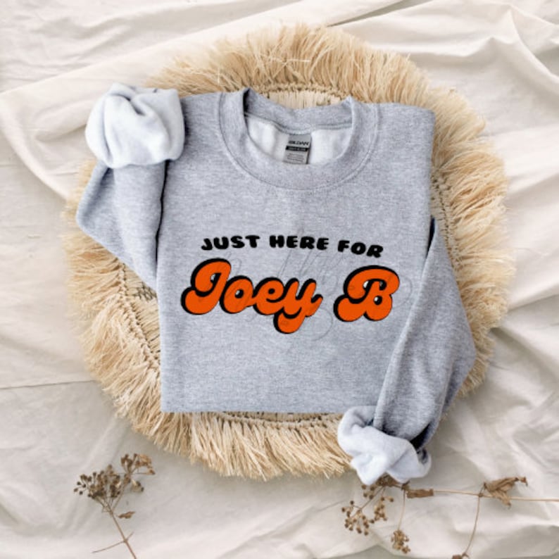 Just Here for Joey B T-shirt and Sweatshirt Joe Burrow - Etsy