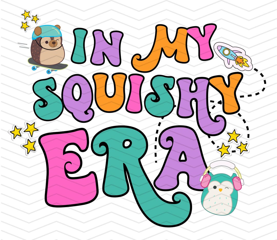 In My Squishy Era PNG, Custom Wavy Text Squish PNG, Squish Theme ...