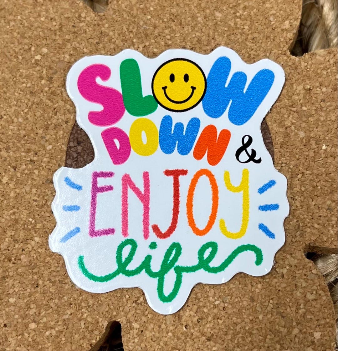 Slow Down and Enjoy Life Sticker |water Proof Stickers |unique Gift - Etsy
