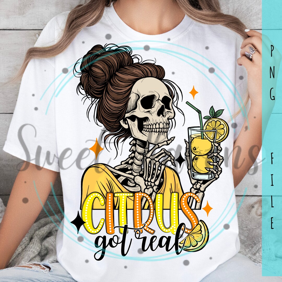 Citrus Got Real PNG Skeleton PNG Lemon Clipart Sublimation - Etsy