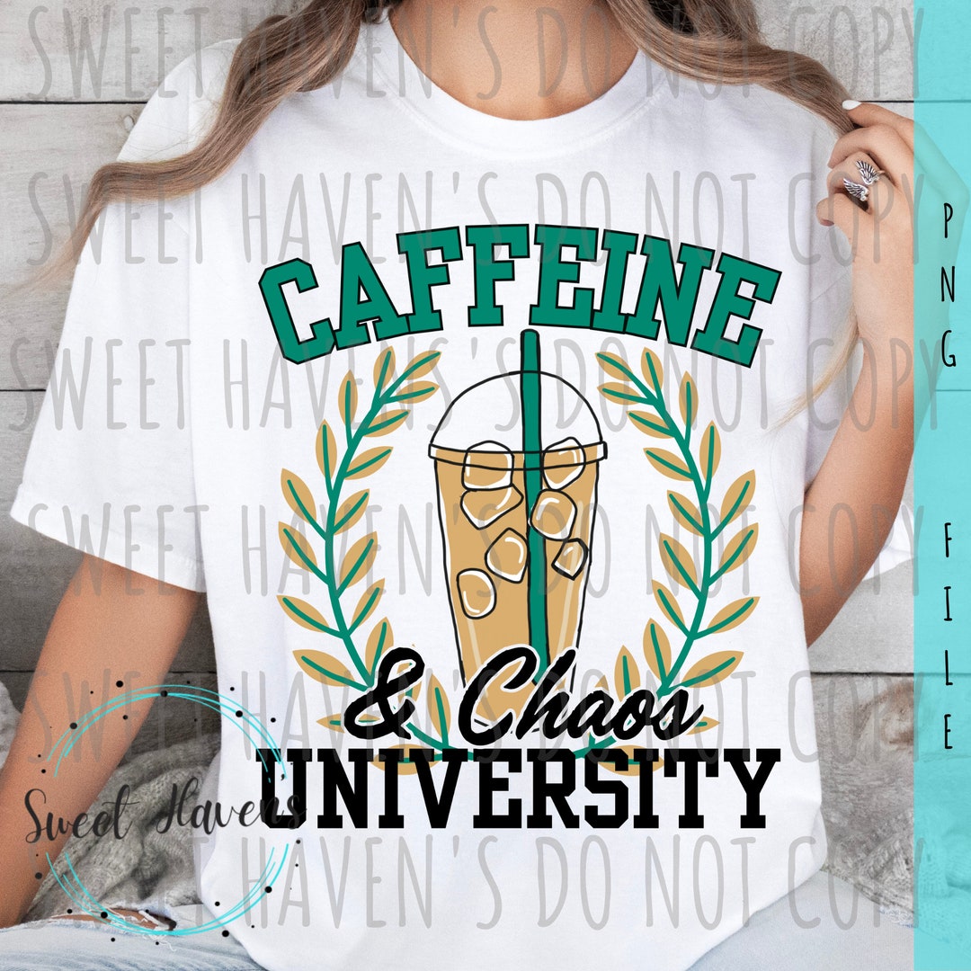 Caffeine & Chaos University PNG Funny Coffee SVG Sublimation - Etsy