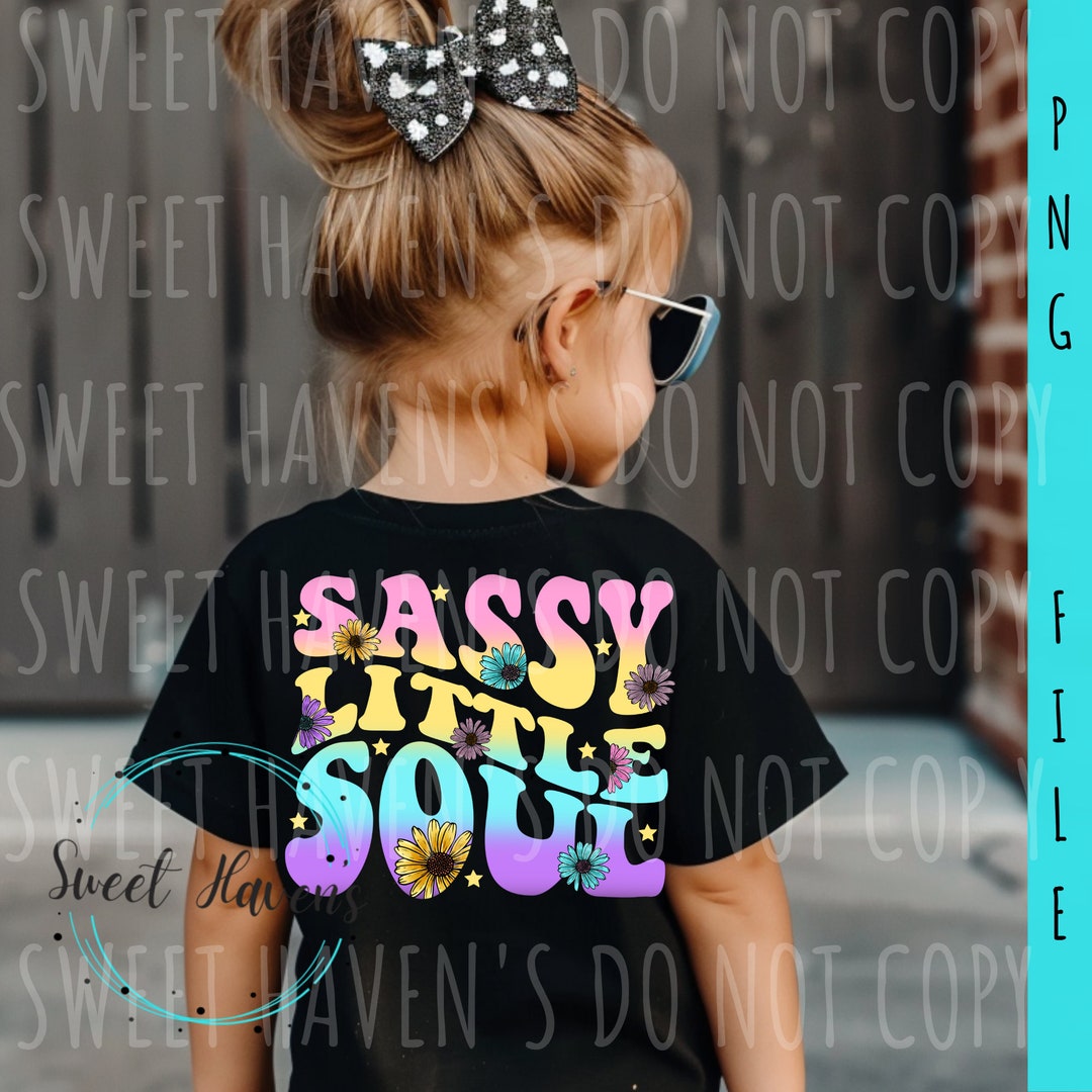 Sassy Little Soul PNG Floral, Little Soul PNG Sublimation - Etsy