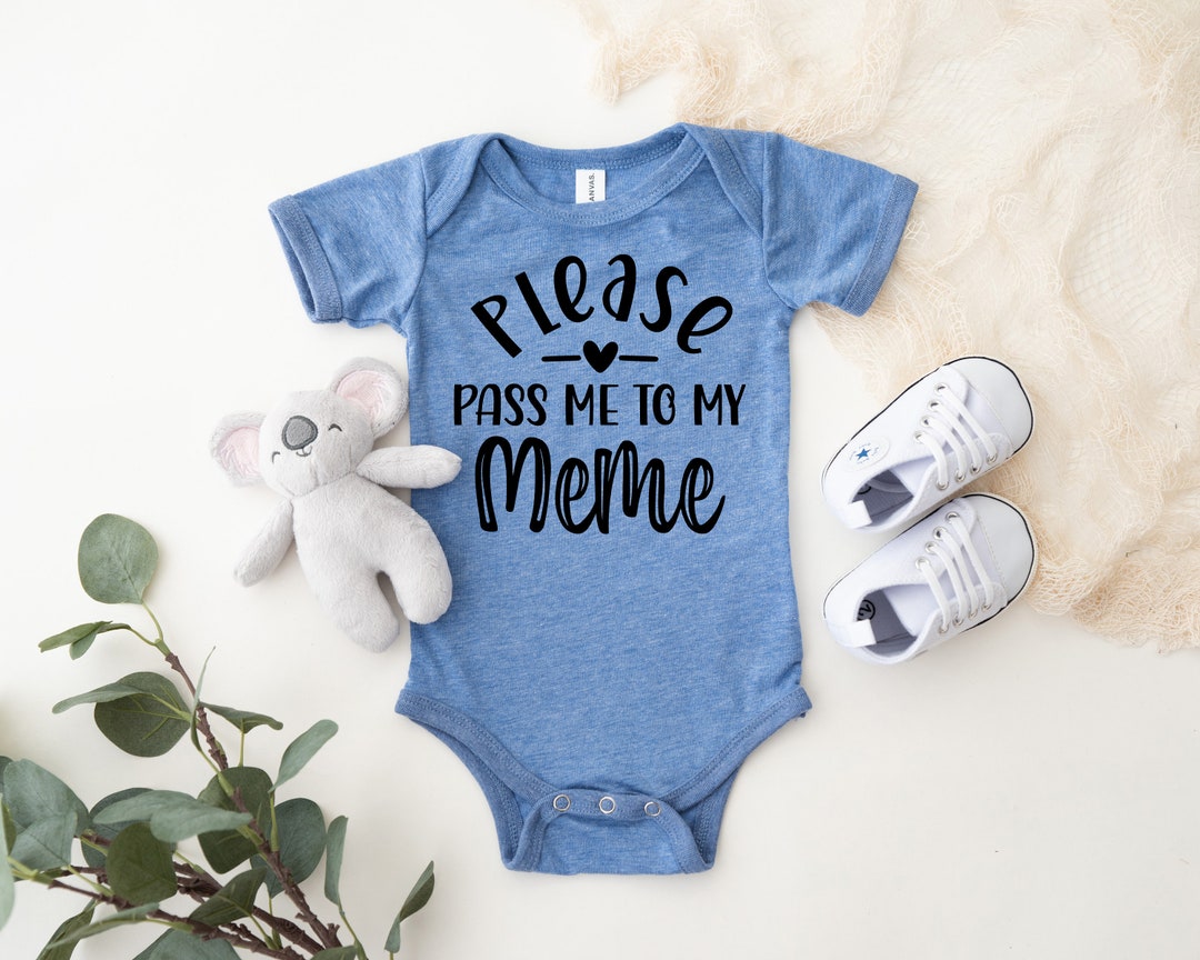 Please Pass Me to My Meme Onesie®, Baby Shower Gift, Funny Baby Onesie ...