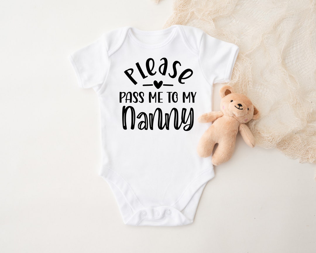 Please Pass Me to My Nanny Onesie®, Baby Shower Gift, Funny Baby Onesie ...