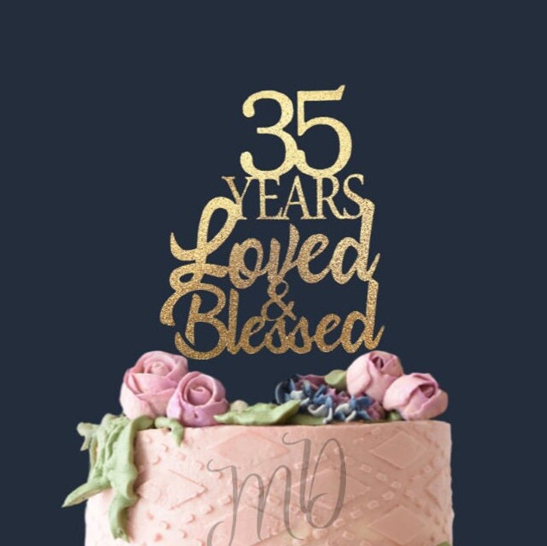 Loved & Blessed Cake Topper, Birthday Cake Topper, Custom Age Cake ...