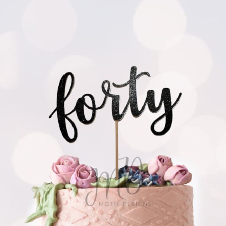 Forty Cake Topper, 40th Birthday Cake Topper, 40th Birthday Party Decor ...