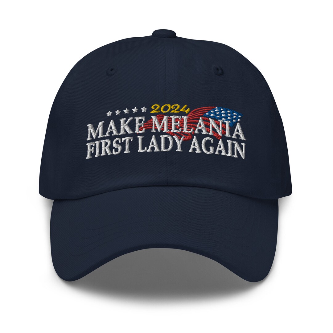 Make Melania First Lady Again 2024 Embroidered Hat Cap - RAF COLLECTION ...