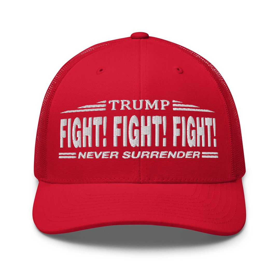Fight! Fight! Fight! Never Surrender! Cap Said President Trump ...