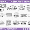 Physical Therapy Svg Bundle, Physical Therapy Quotes Svg, Physical ...