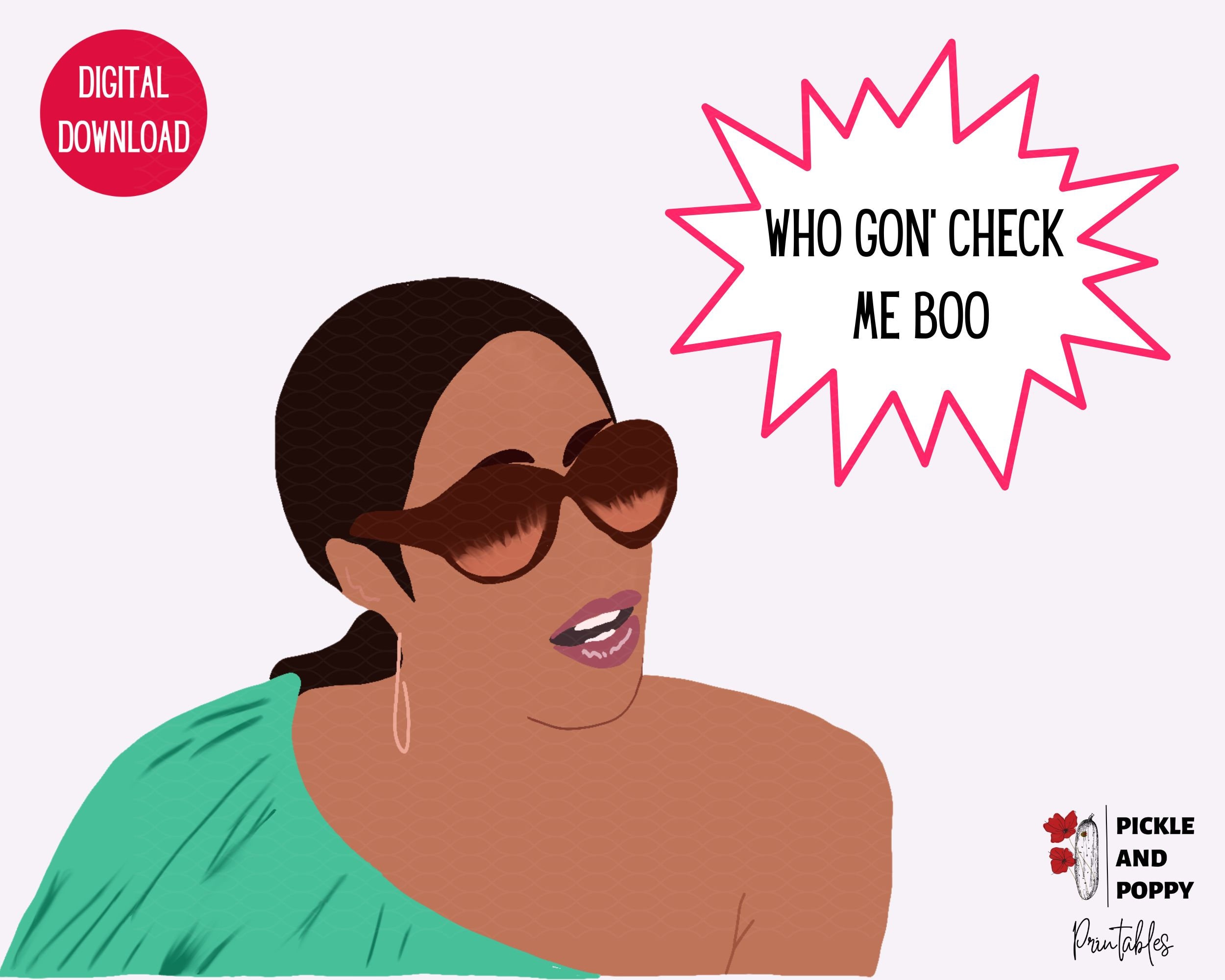 Who Gon' Check Me Boo Print I Real Housewives Atlanta Gifts I Sheree ...