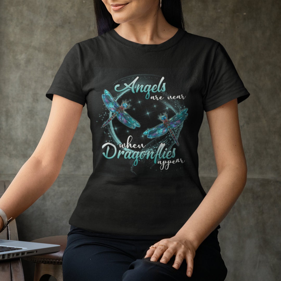 Angels Are Near When Dragonflies Appear Shirt, Dragonfly T-shirt ...