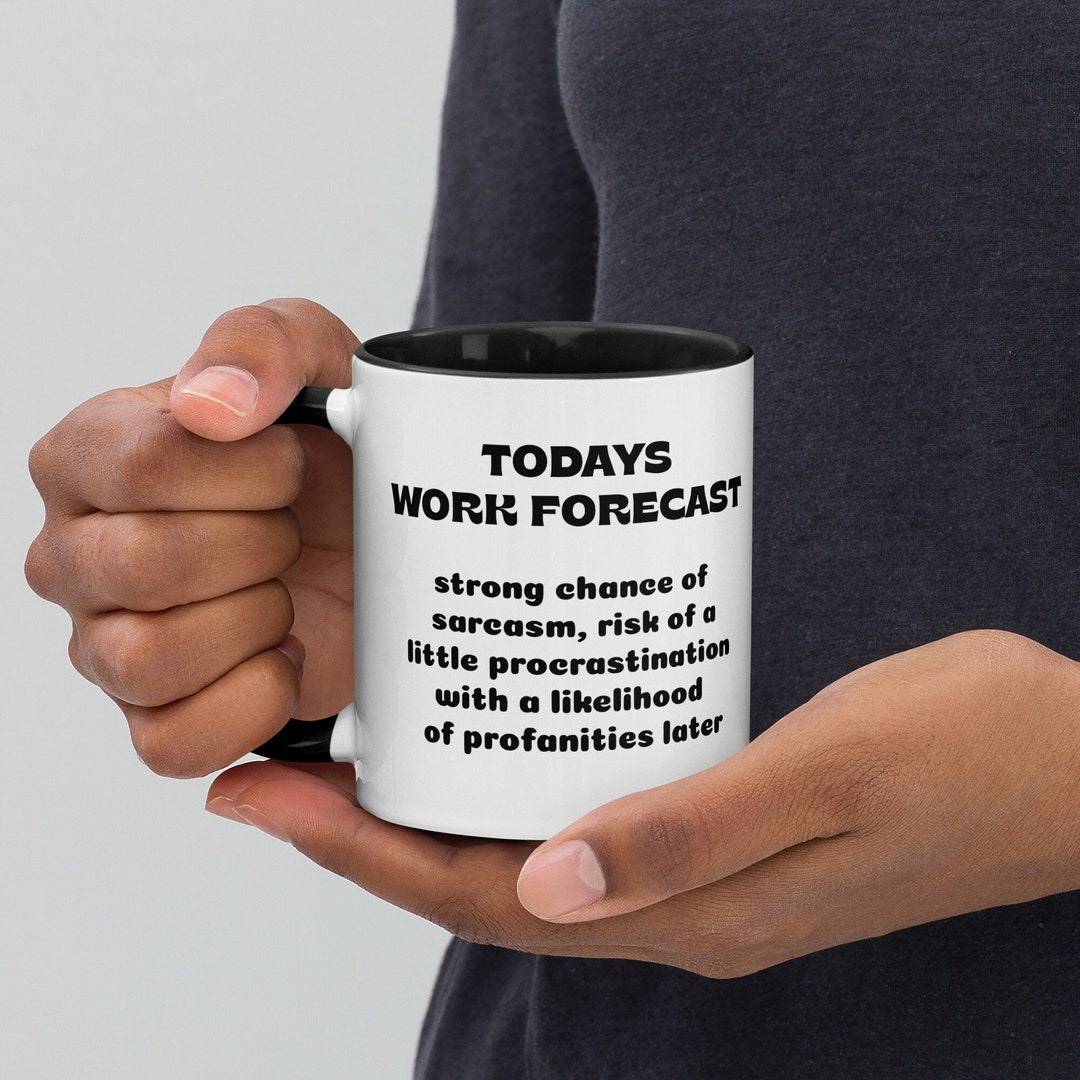 Funny Work Mug - Todays Work Forecast, Perfect Secret Santa or Stocking ...
