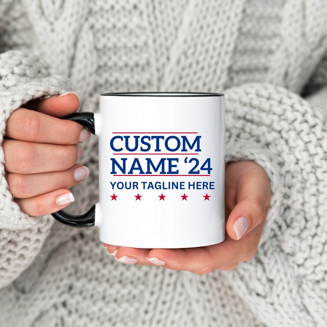 Custom Election Mug, Personalized Election Mug, 2024 Name Mug ...