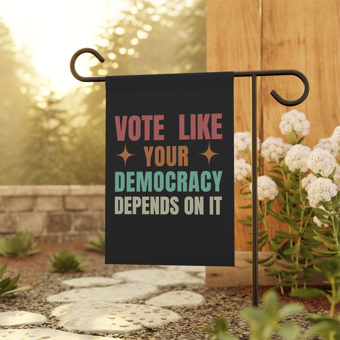 Vote Like Your Democracy Depends on It Flag, Vote Flag, Democracy Flag ...